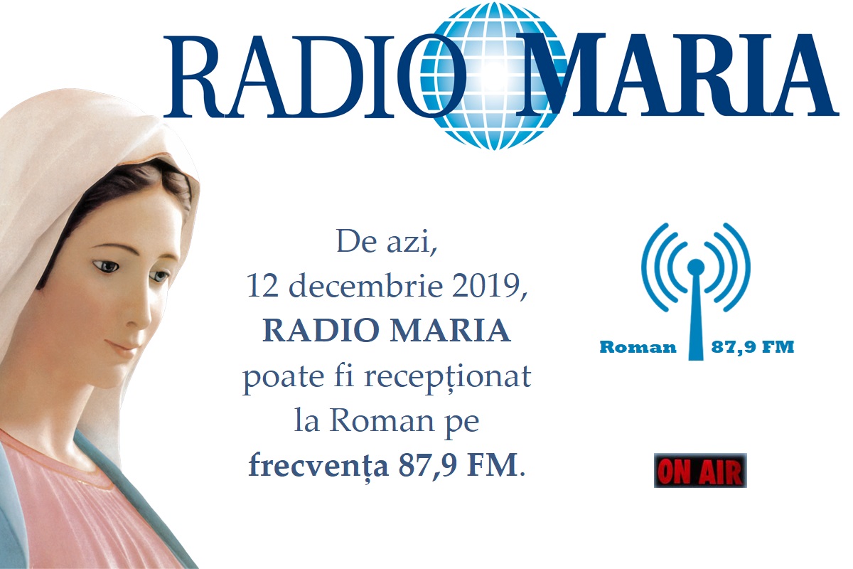 Radio Maria se recepționează la Roman pe o nouă frecvență FM: 87,9 Mhz ...